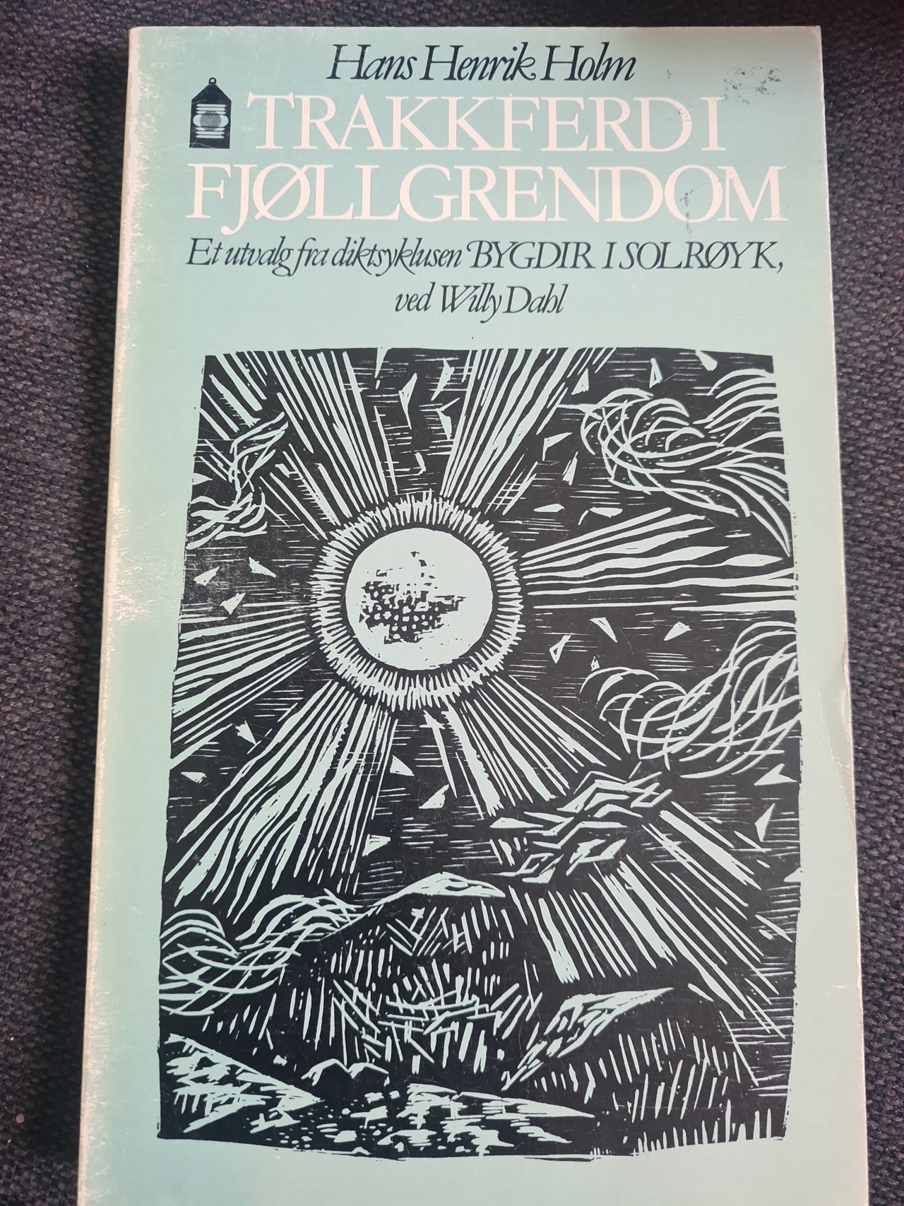 Hans Henrik Holm - Trakkferd i fjøllgrendom - forord Willy Dahl ...