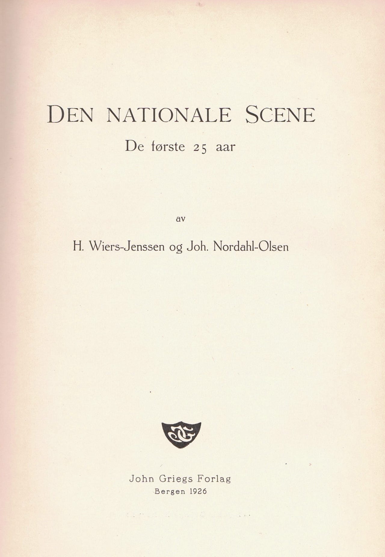 Den nationale Scene - De første 25 år av H. Wiers-Jenssen og Joh ...