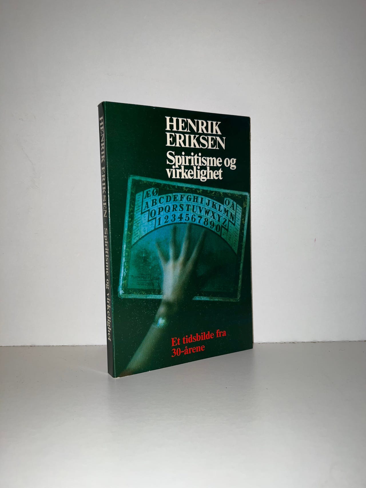 Spiritisme og virkelighet. Et tidsbilde fra 30-årene - Henrik Eriksen. 1975 | FINN torget