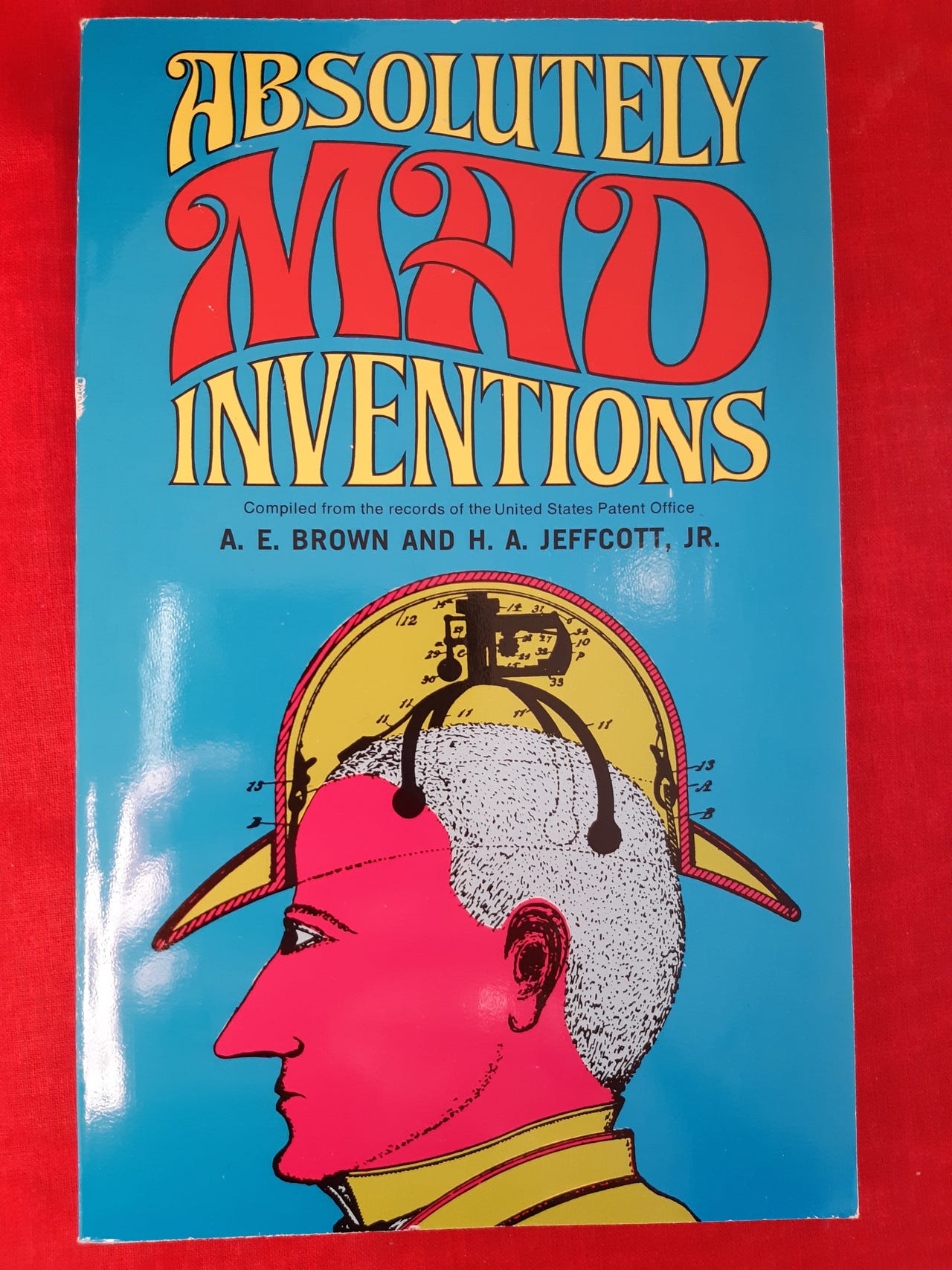 Brown & Jeffcott: Absolutely mad inventions. Fra United States Patent ...