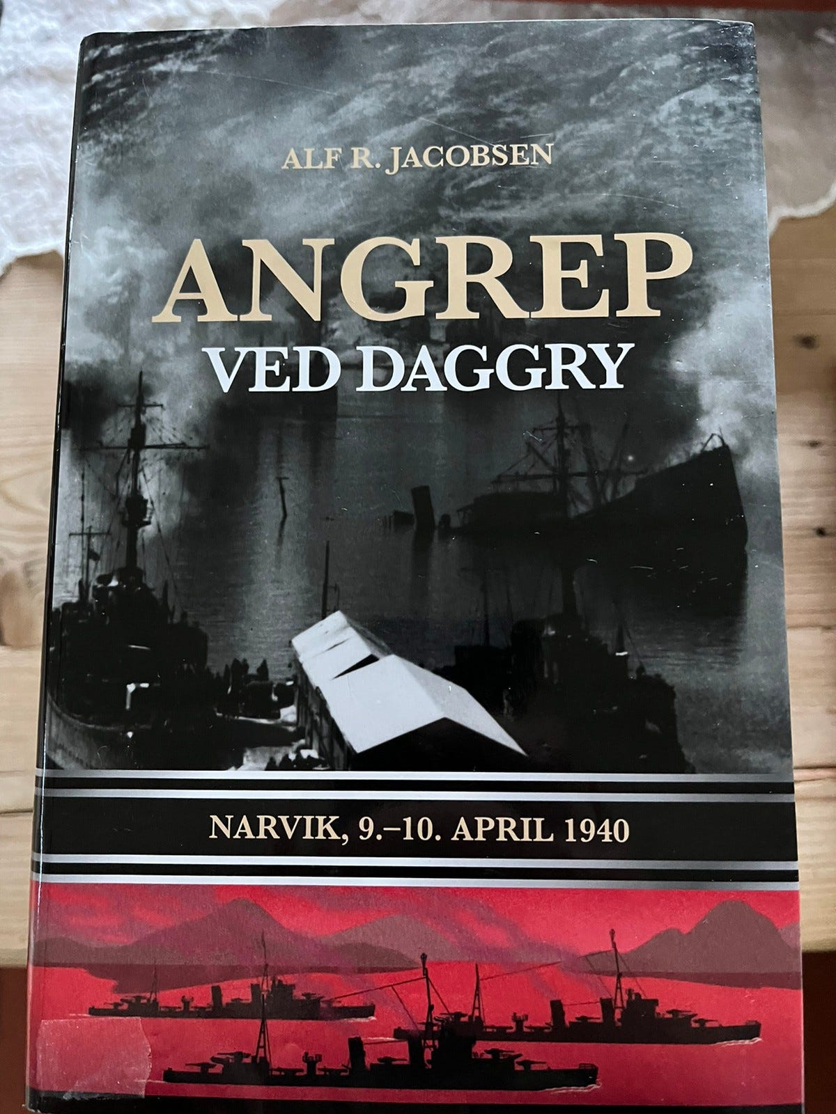 Alf R Jacobsen - Angrep ved daggry - Narvik 9 - 10 april 1940 | FINN.no