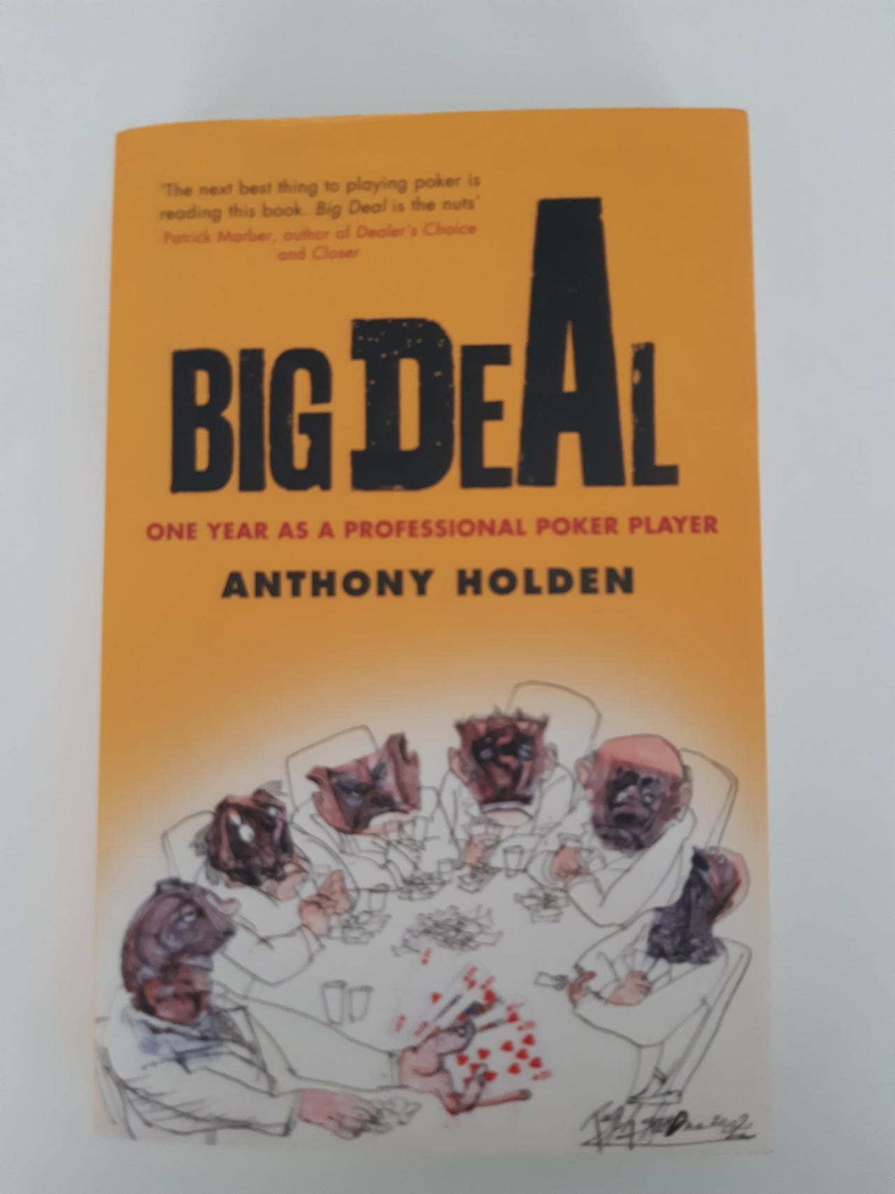 "BIG DEAL. ONE YEAR AS A PROFESSIONAL POKER PLAYER " ANTHONY HOLDEN ...