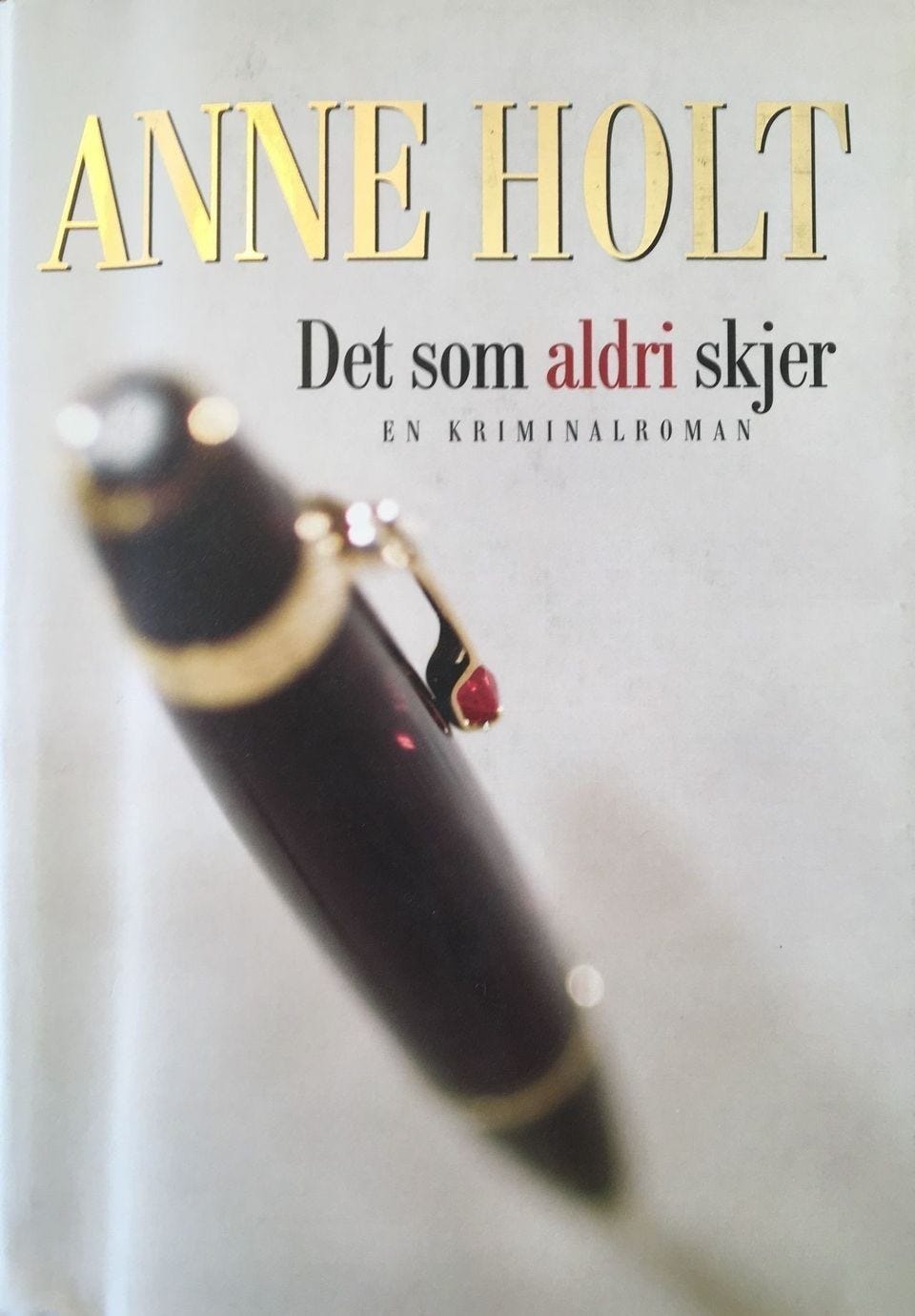 Anne Holt: "Det som aldri skjer". Kriminalroman | FINN-torget