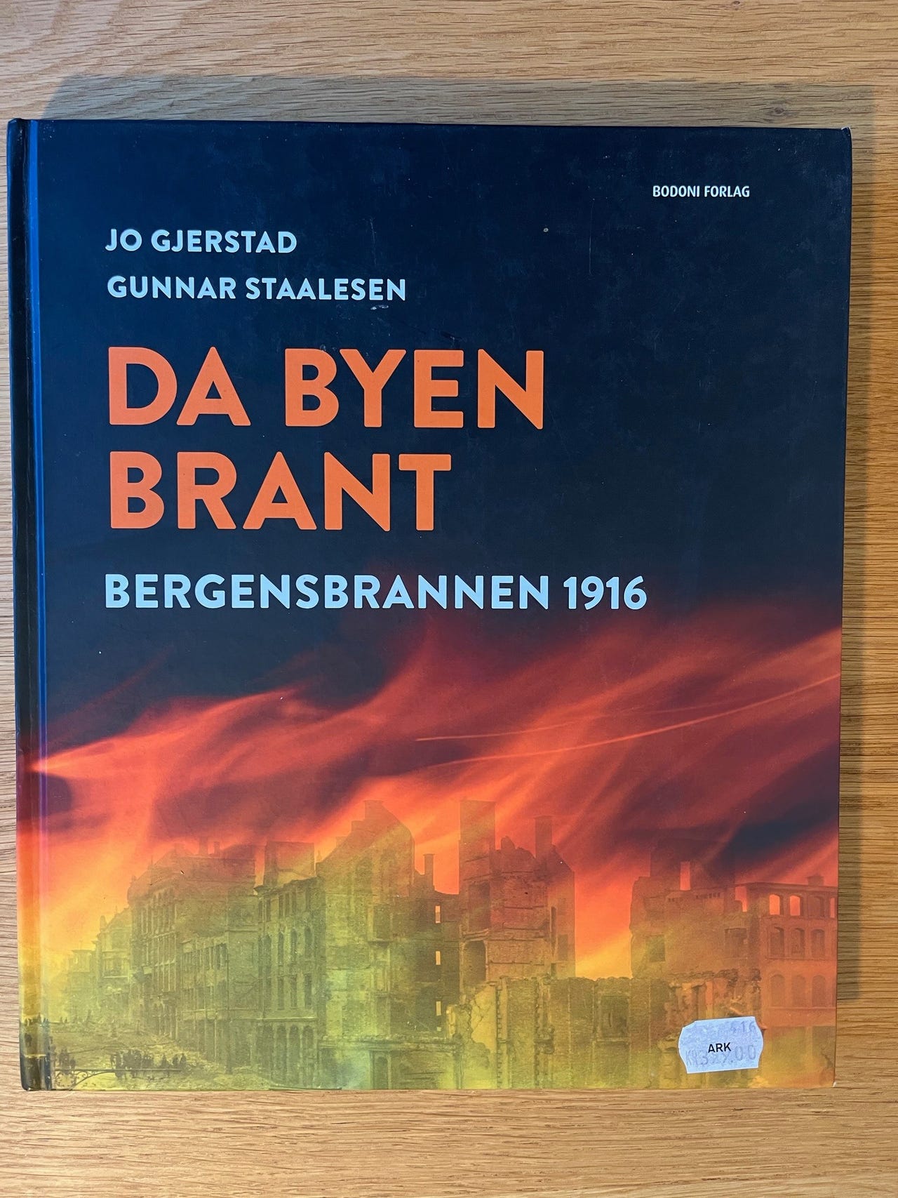 Da byen brant - Bergensbrannen 1916 av Jo Gjerstad og Gunnar Staalesen ...