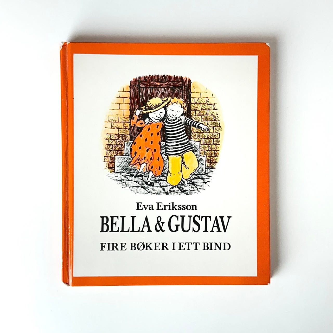 Bella og Gustav - Fire bøker i ett bind av Eva Eriksson (1980/83 ...