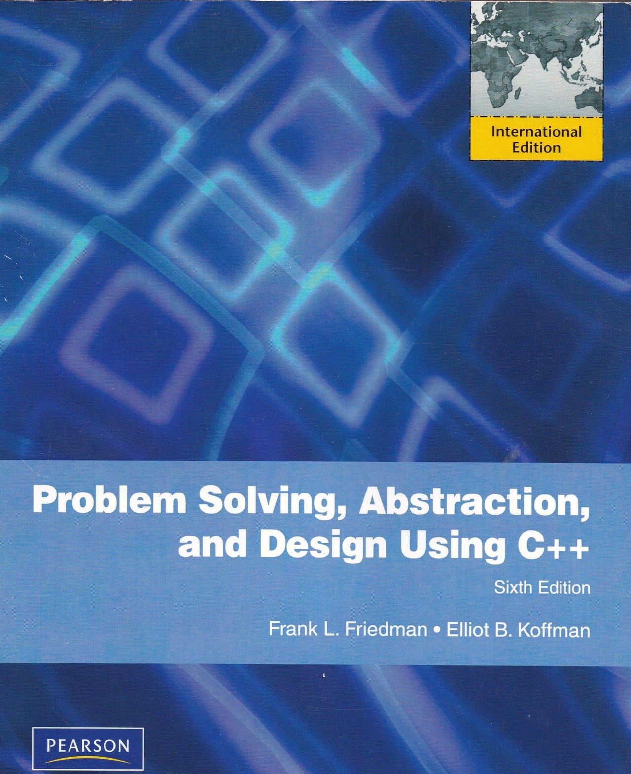 Problem solving abstraction and Design using C++ 6nd Edition- Freidman ...