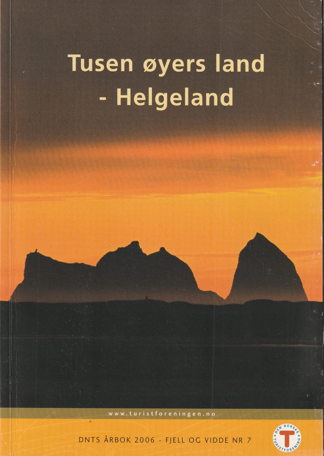 Tusen øyers land -Helgeland DNTs Årbok 2006 Fjell og vidde nr.7 O ...