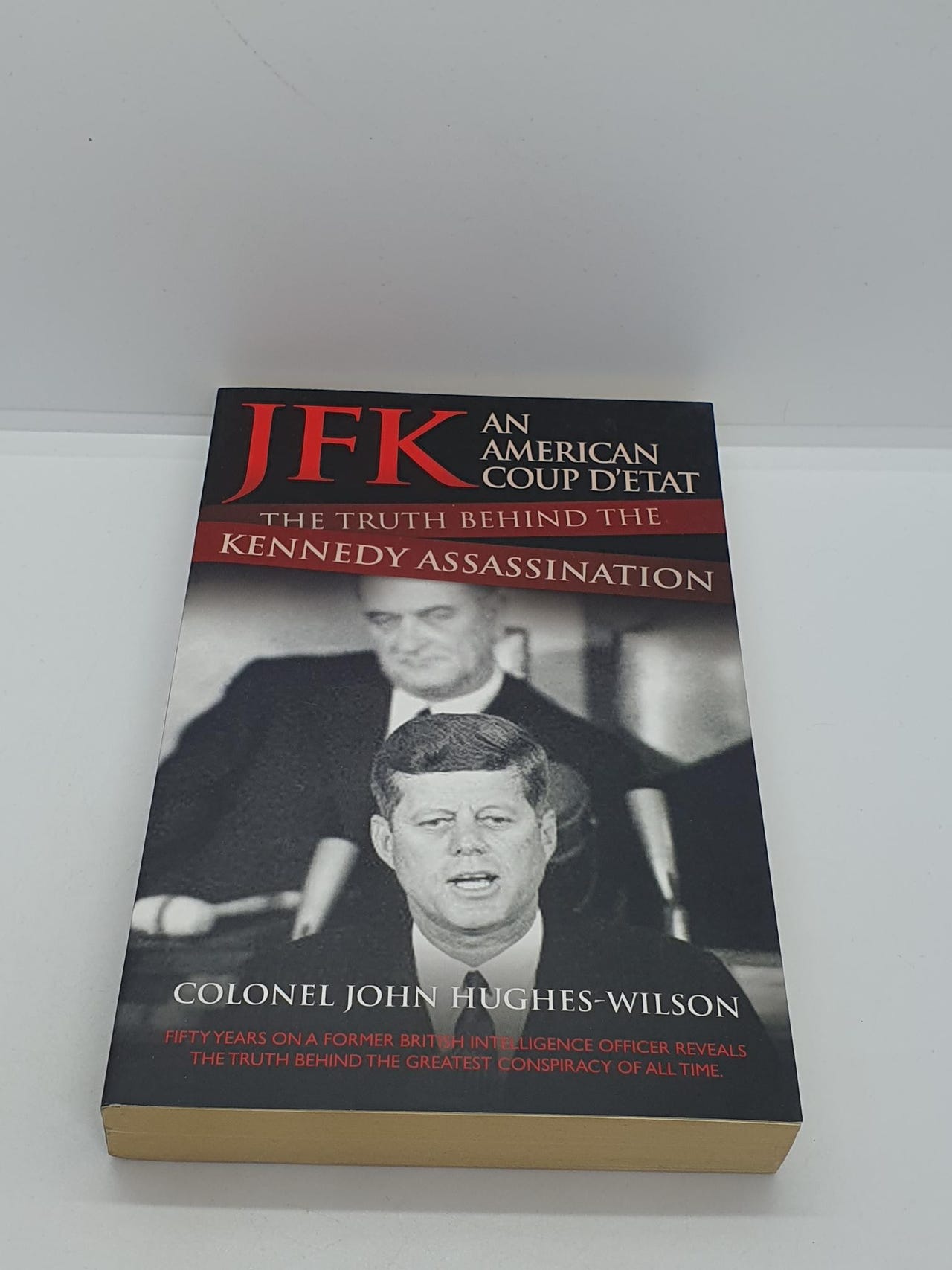 JFK An american coup d'etat - Colonel John Hughes-Wilson | FINN-torget