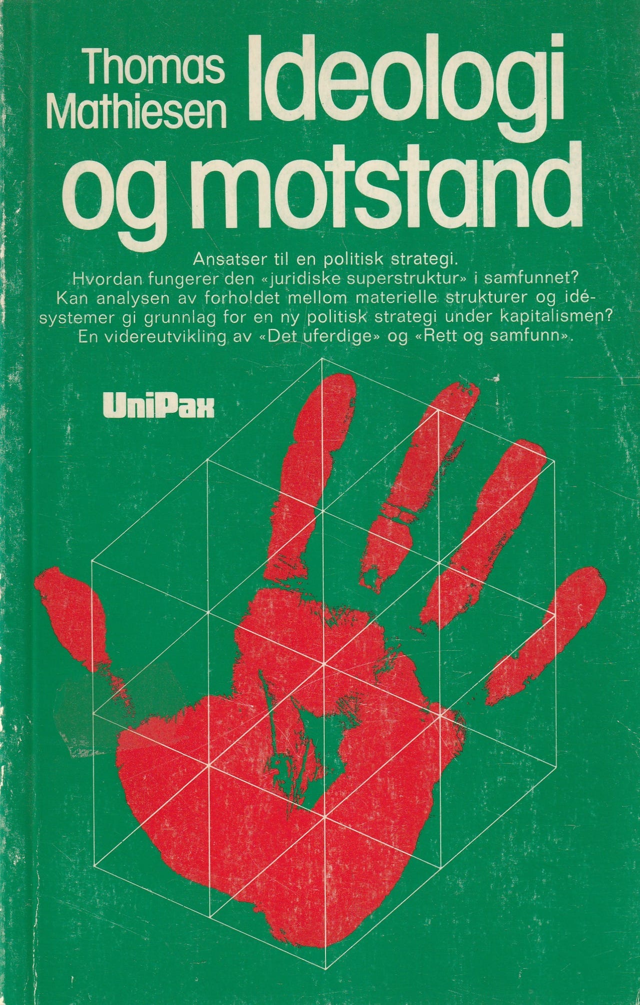 Thomas Mathiesen Ideologi og motstand 1979. Orig. omsl. Navn. Unipax nr ...