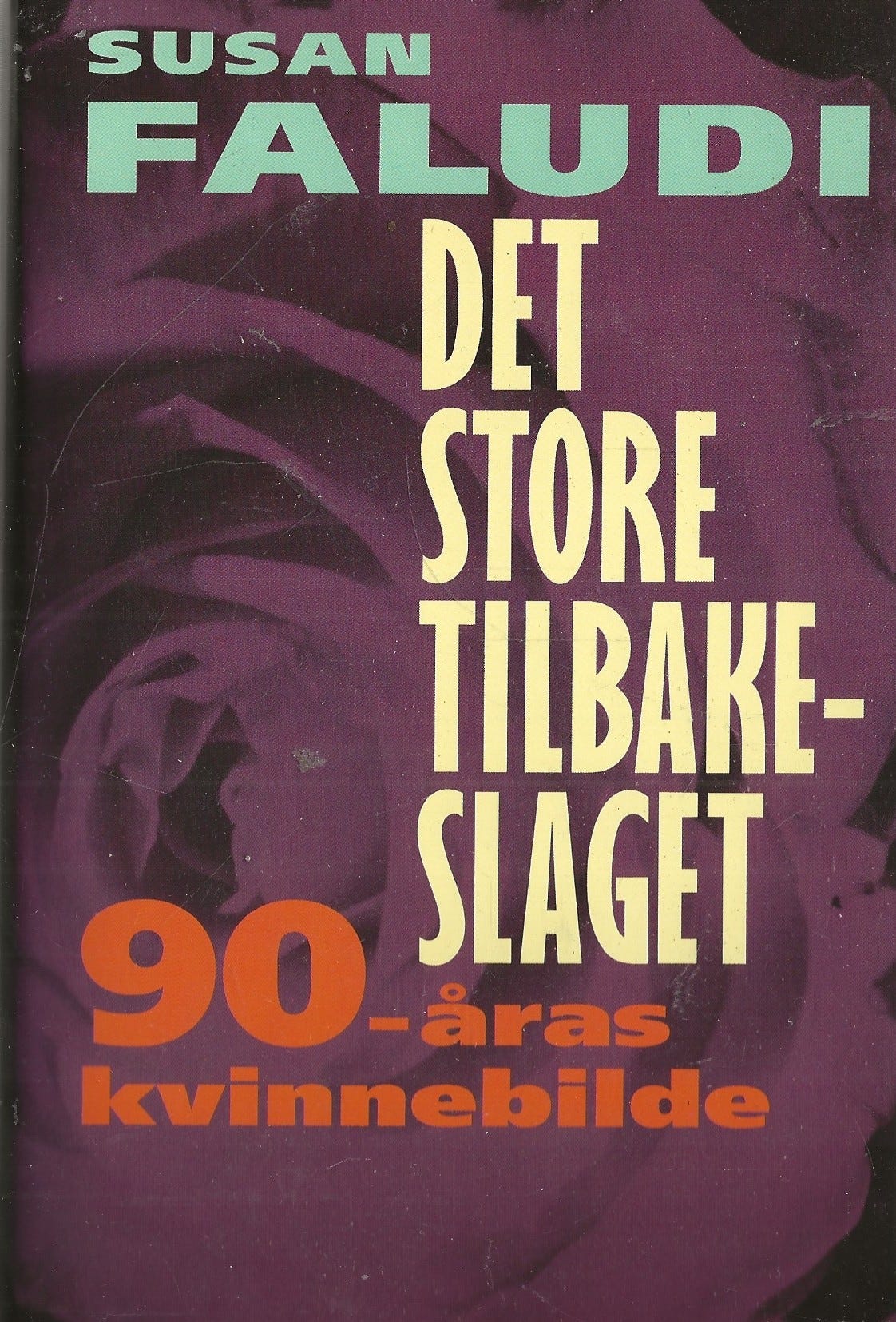 Susan Faludi: Det store tilbakeslaget - 90-åras kvinnebilde - Aschehoug ...
