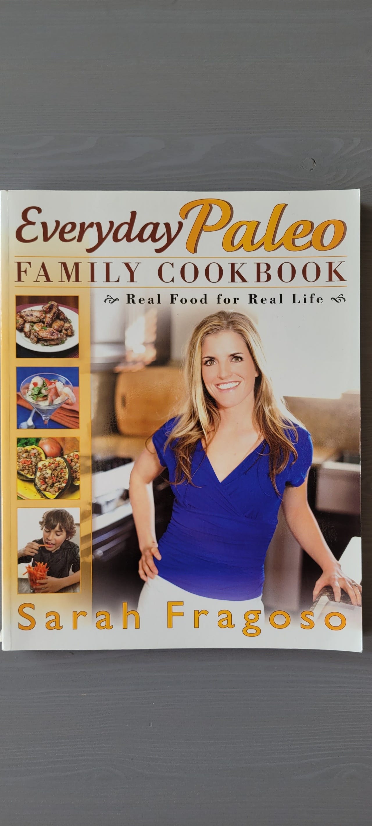 Sarah Fragoso - Everyday Paleo Family Cookbook: Real Food for Real Life ...