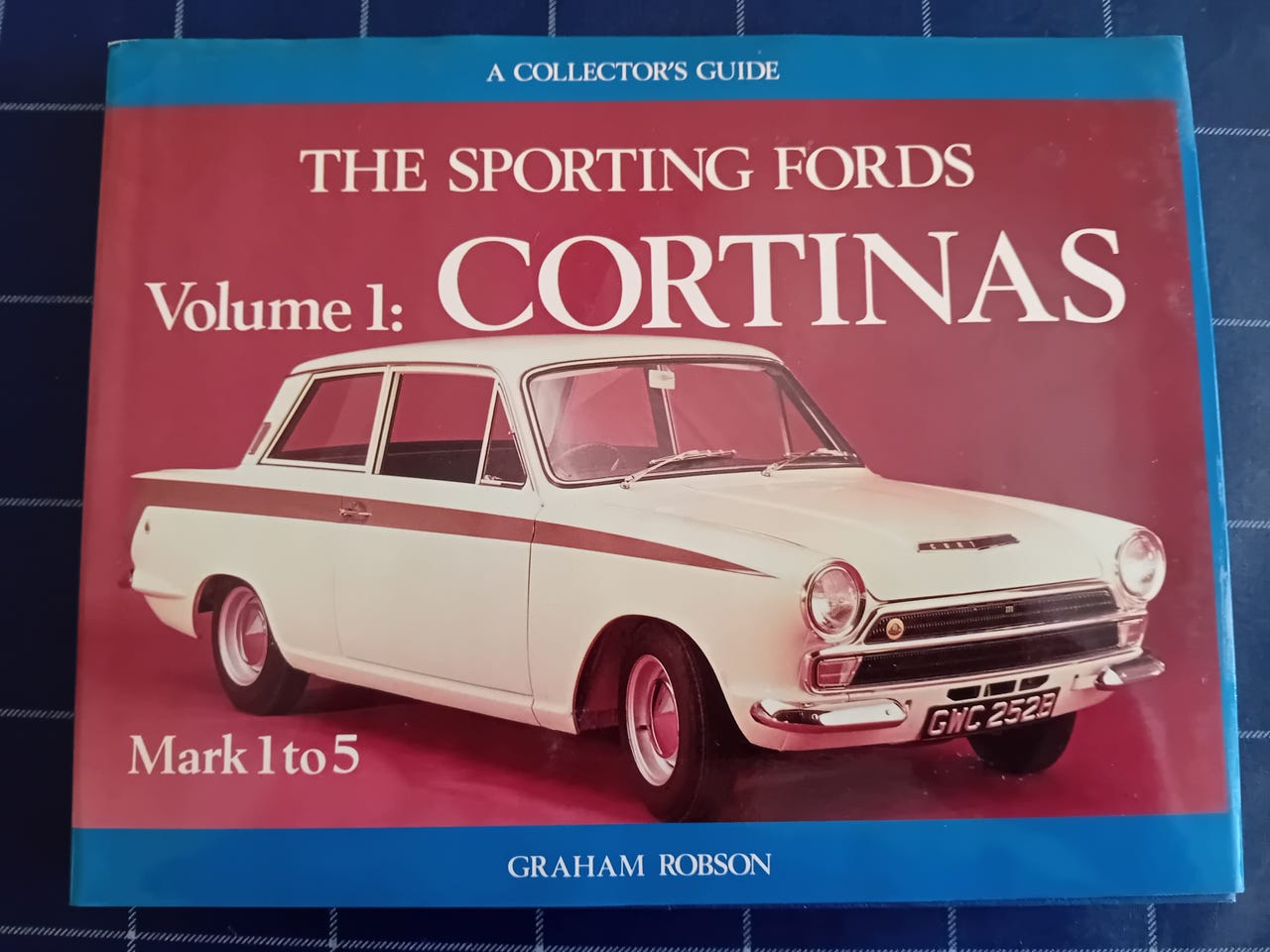 The Sporting Fords Volume 1: Cortina´s. A Collector´s Guide. Graham ...