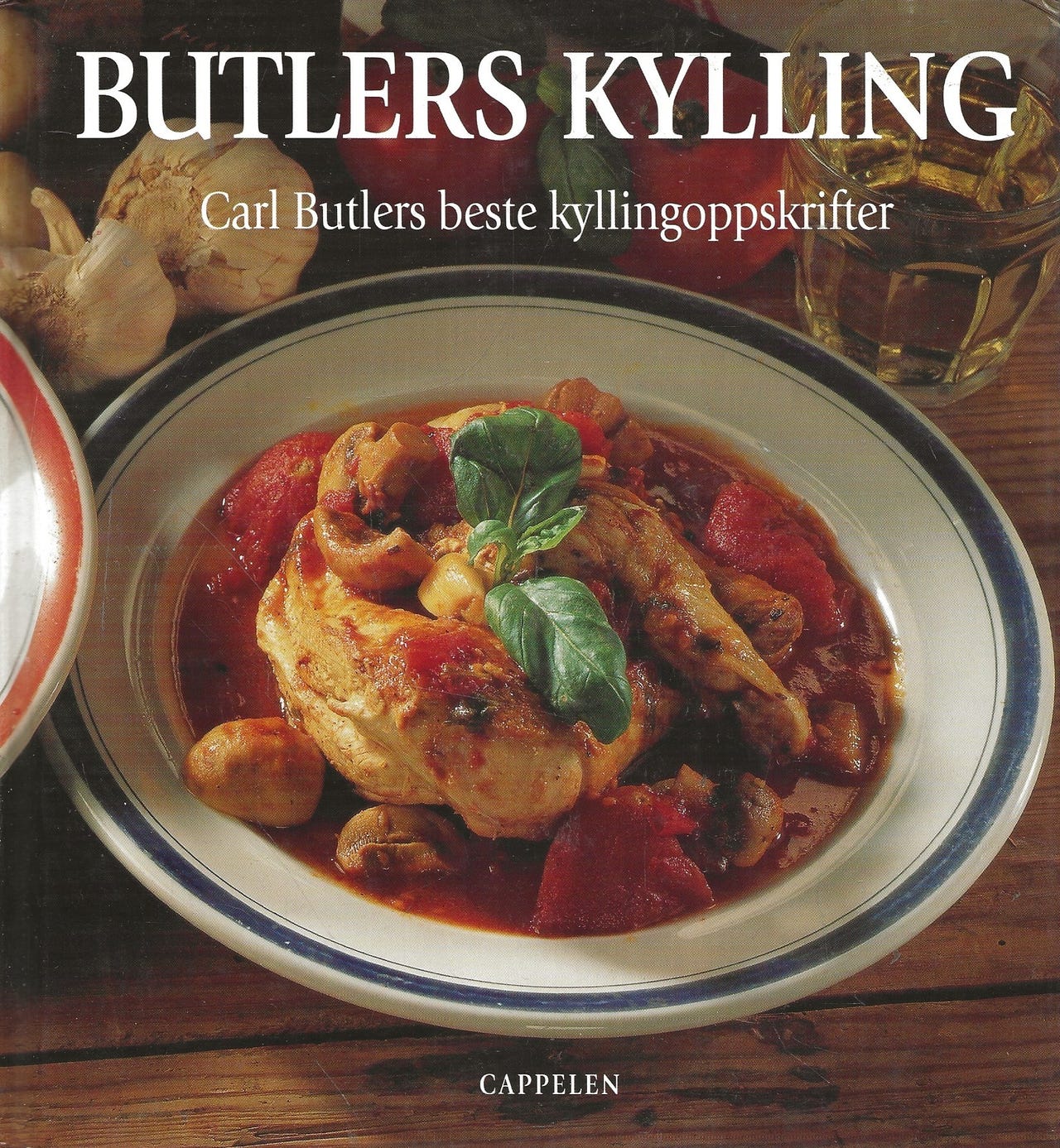 Butlers kylling - Carl Butlers beste kyllingoppskrifter - Cappelen 1998 ...