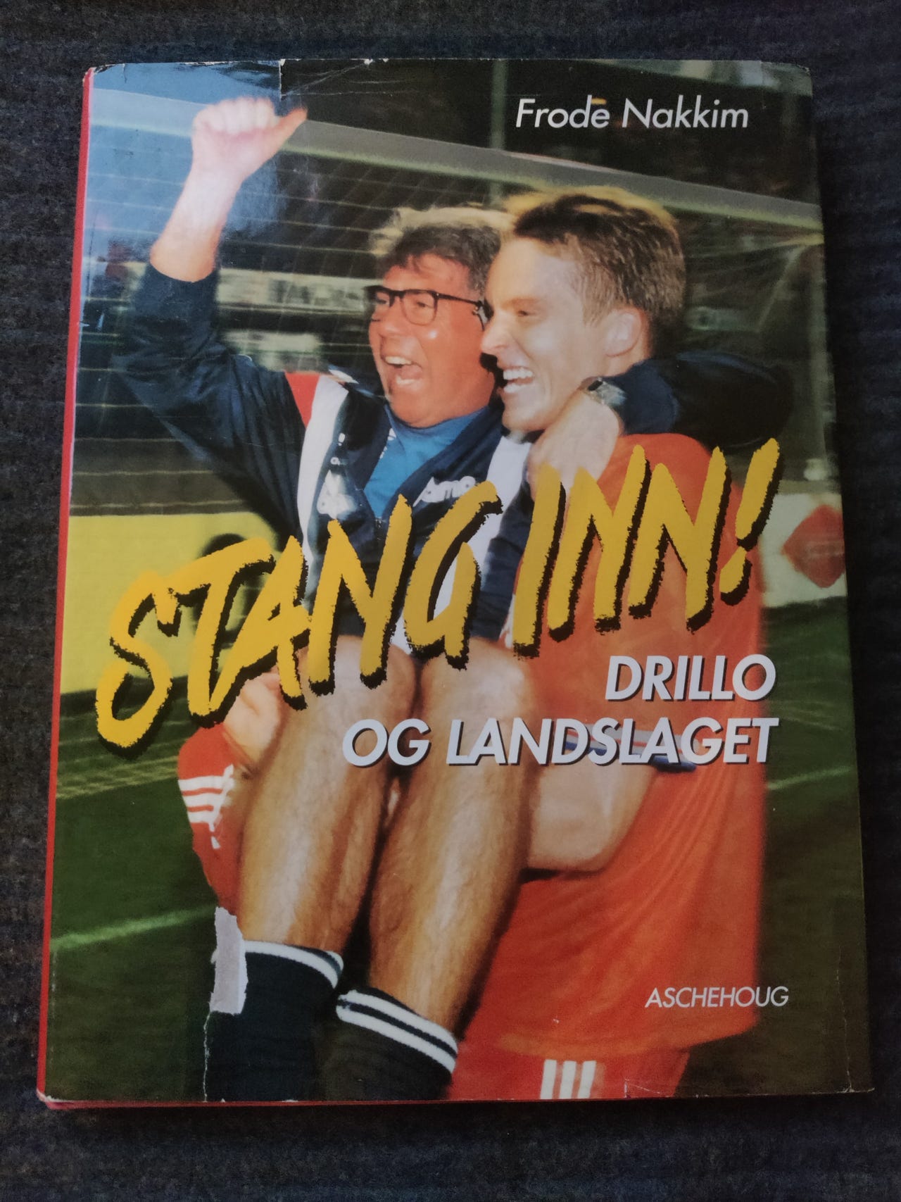 Stang Inn! Drillo og landslaget - bok av Frode Nakkim | FINN-torget