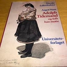 Aagot Noss. Adolph Tidemand og folk han møtte. Universitetsforlaget ...