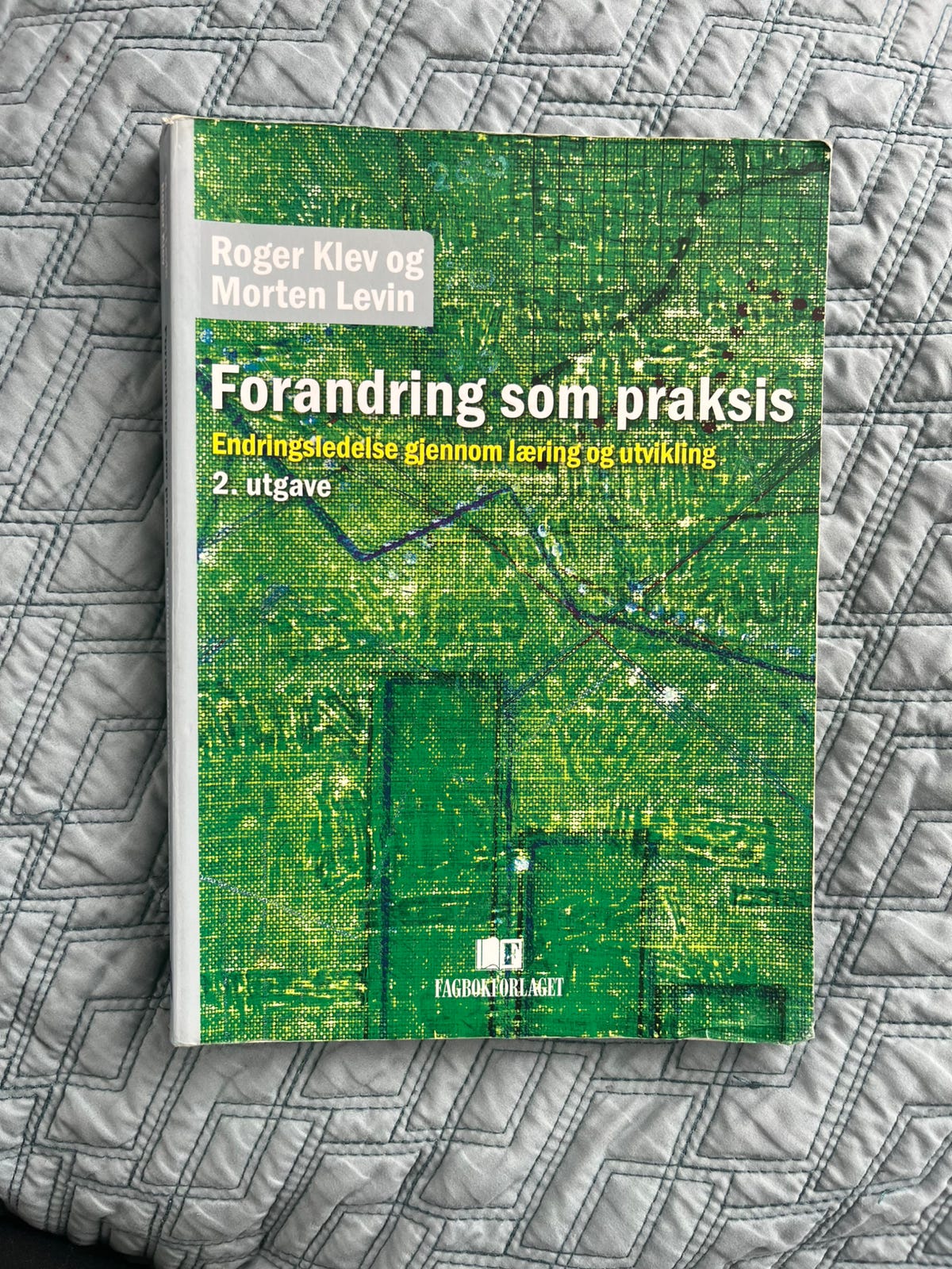 Forandring som praksis. Endringsledelse gjennom læring og utvikling. 2 ...