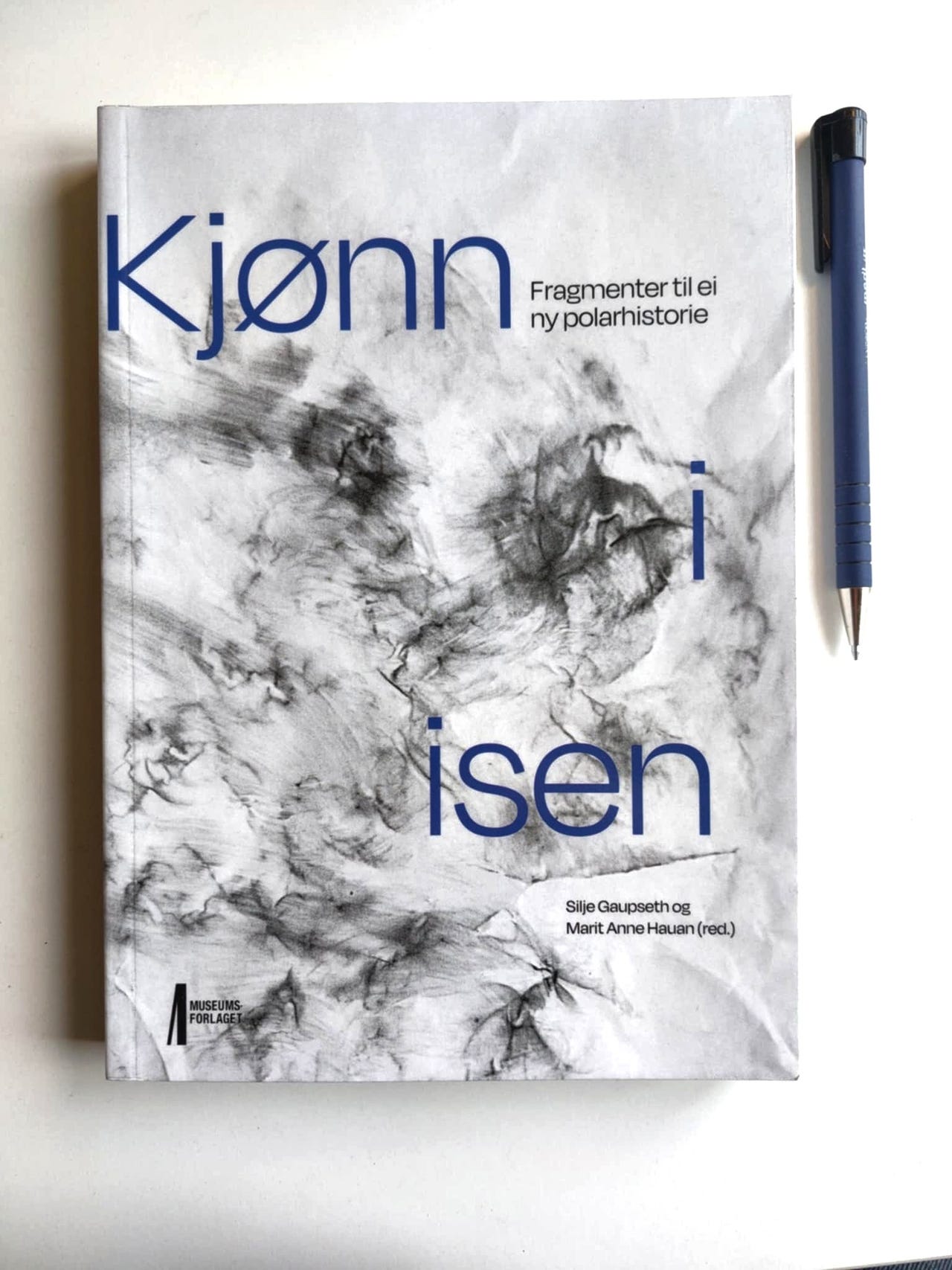 Kjønn i isen - Fragmenter til ei ny polarhistorie. Gaupseth/Hauan (red ...