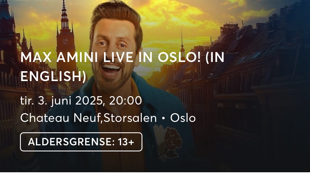 Har 1 billett for Max Amini Show i Oslo, 03.06.25 - kl 20:00 | FINN-torget