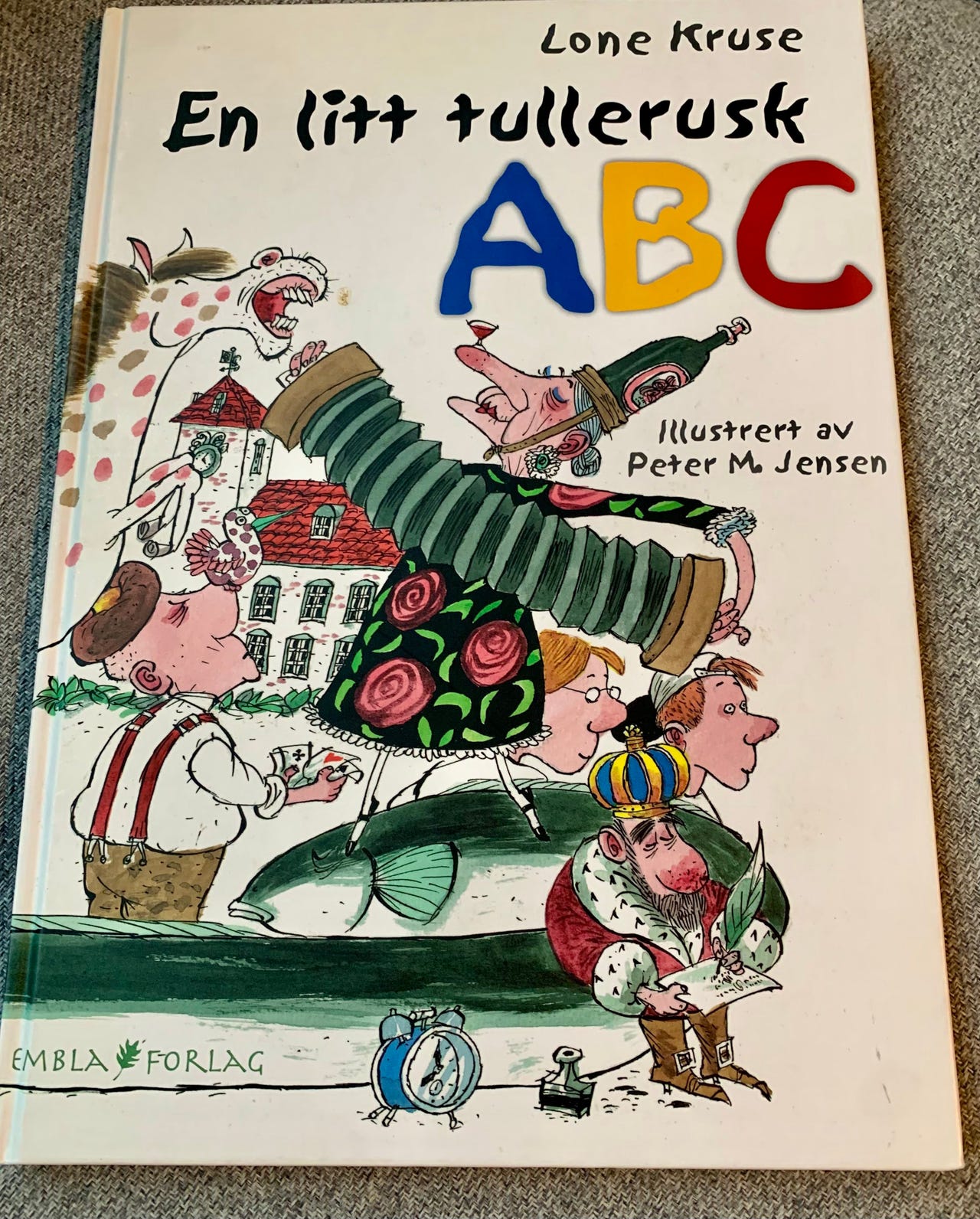 En litt tullerusk ABC Barnebok, av Lone Kruse. Illustrert av Peter M ...