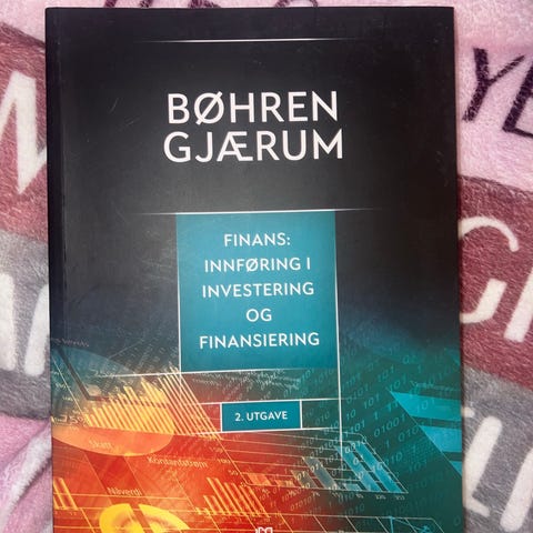 Bøhren Gjærum Finans: Innføring i investering og finansiering 2. utgave ...
