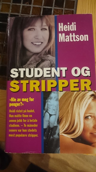 Heidi Mattson: Student og Stripper | FINN torget
