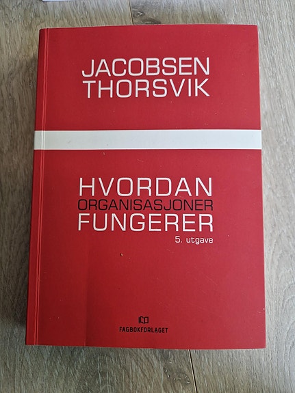 Jacobsen,Thorsvik. Hvordan organisasjoner fungerer + arbeidsbok | FINN torget